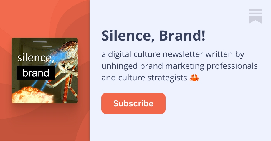 Silence, Brand! | 🦀 Anonymous Crab 🦀 | Substack