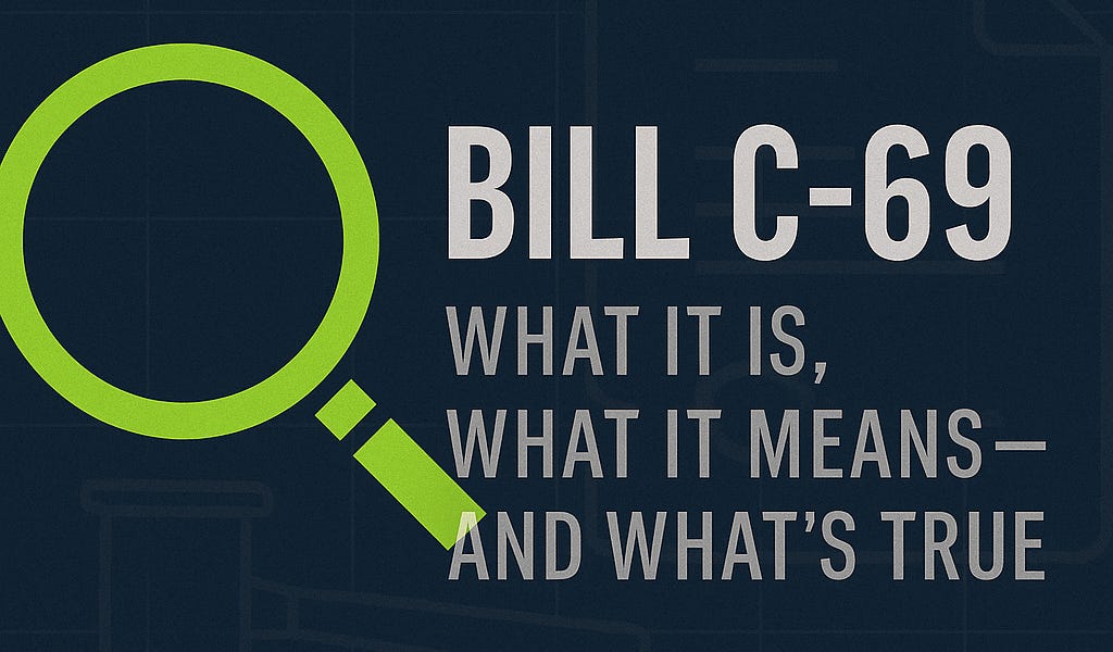 Bill C-69: What It Is, What It Means — and What’s True