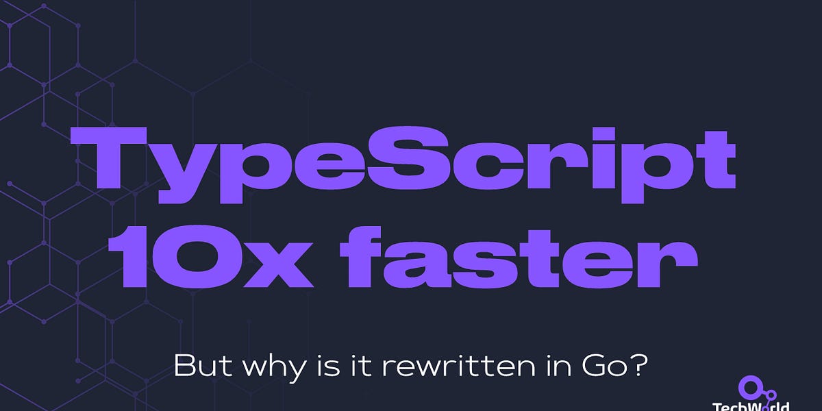 Trends #7: TypeScript is getting 10x faster!
