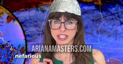 ARIANA MASTERS: TIN FOIL HAT CLUB | Substack