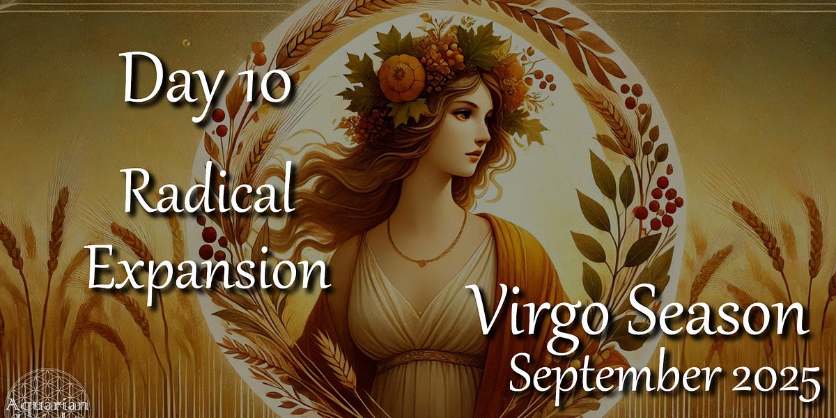 Day 10 - Radical Expansion - by Jay - Aquarian Insight