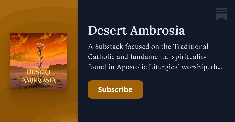 Desert Ambrosia | Fr. C. Mase | Substack