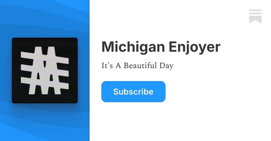 Michigan Enjoyer | The Enjoyer Podcast | Substack