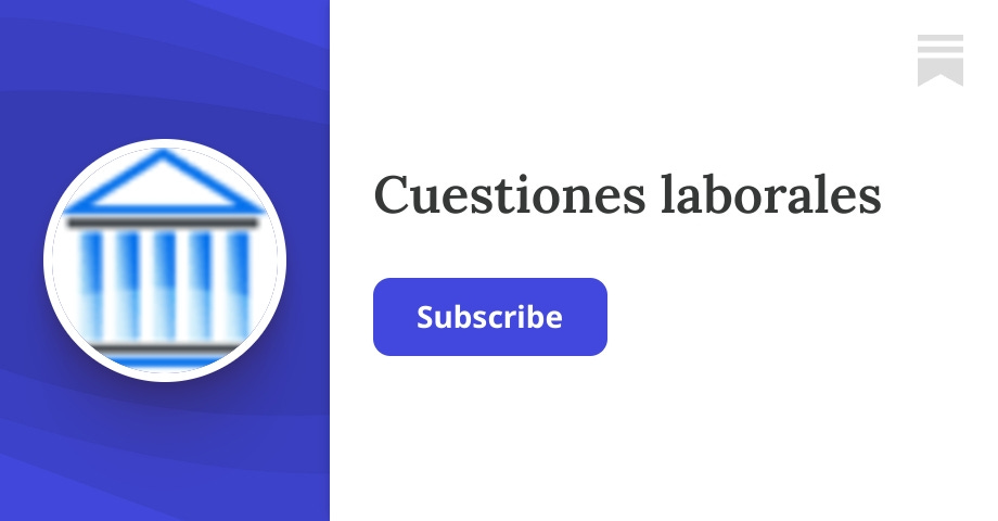 Cuestiones laborales | Alejandro Aradas García | Substack