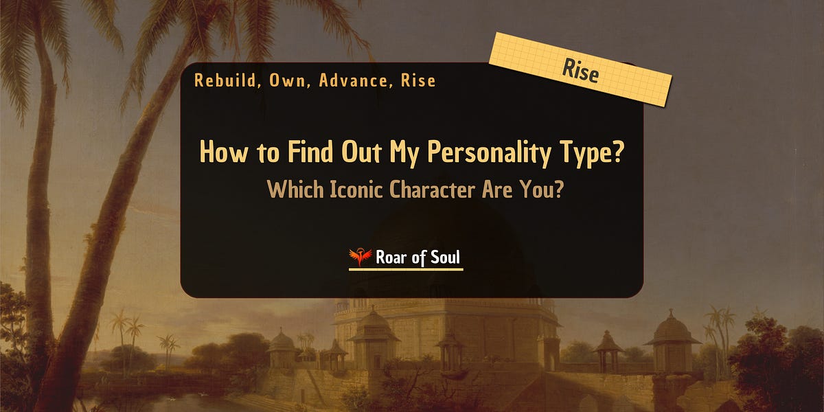 MBTI. Which Iconic Character Are You? - Roar of Soul
