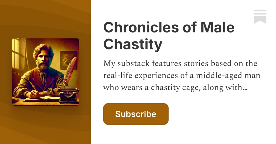 Chronicles of Male Chastity | CollarAndKey | Substack