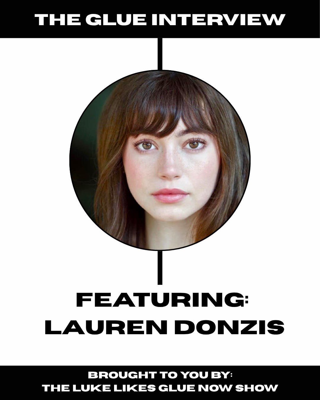 NEW GLUE INTERVIEW: Lauren Donzis - by luke goebel