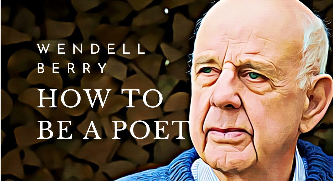 How to Be a Poet—Wendell Berry - by The Rabbit Room