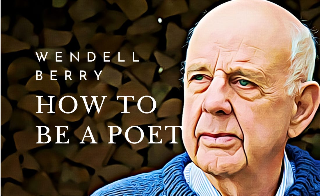 How to Be a Poet—Wendell Berry - by The Rabbit Room