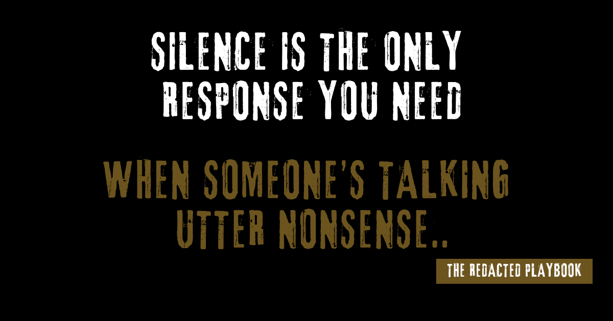 How to use silence to make people uncomfortable (and get what you want)
