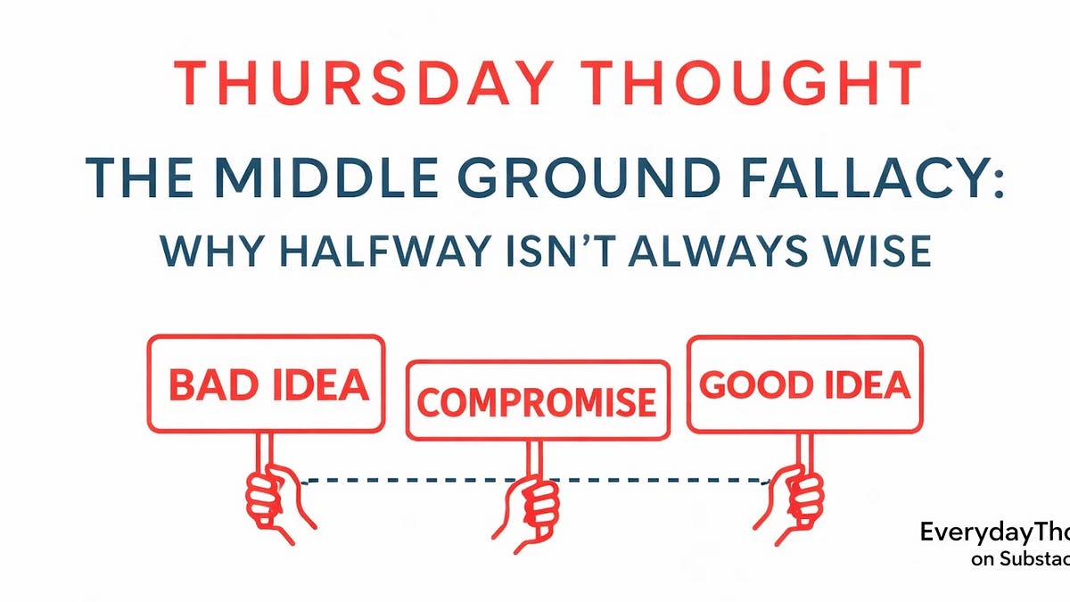 The Middle Ground Fallacy: Why Halfway Isn’t Always Wise