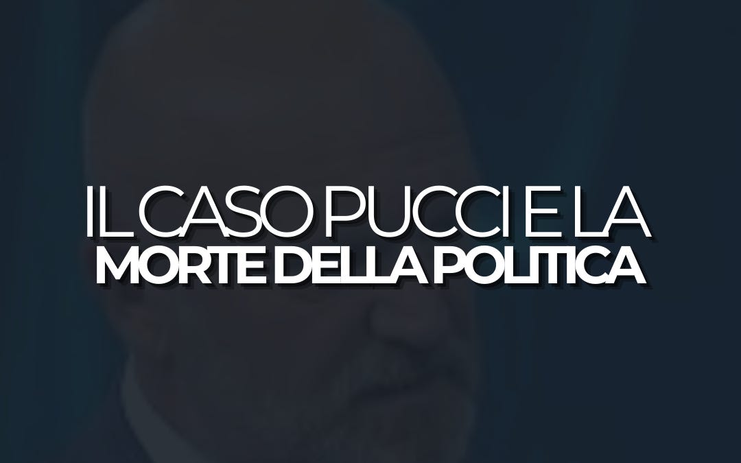 Il caso Pucci e la morte della politica