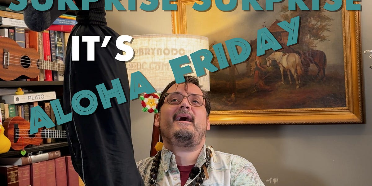 The Aloha Friday Morning Report - by Bryan Randolph