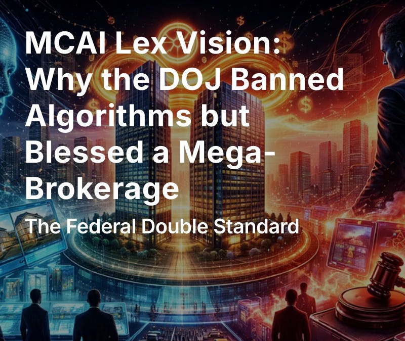 MCAI Lex Vision: Why the DOJ Banned Algorithms but Blessed a Mega-Brokerage