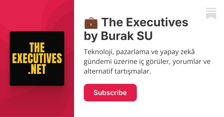 💼 The Executives (TR) | Burak Su | Substack