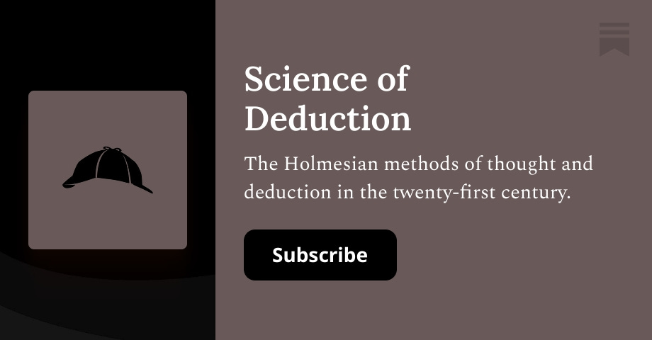 Science of Deduction | Sherlock Holmes | Substack