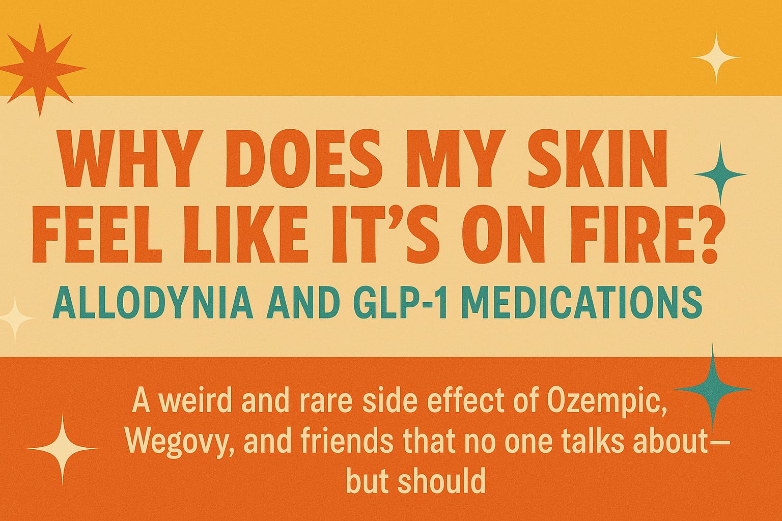 Why Does My Skin Feel Like It's on Fire? Allodynia and GLP-1 Medication