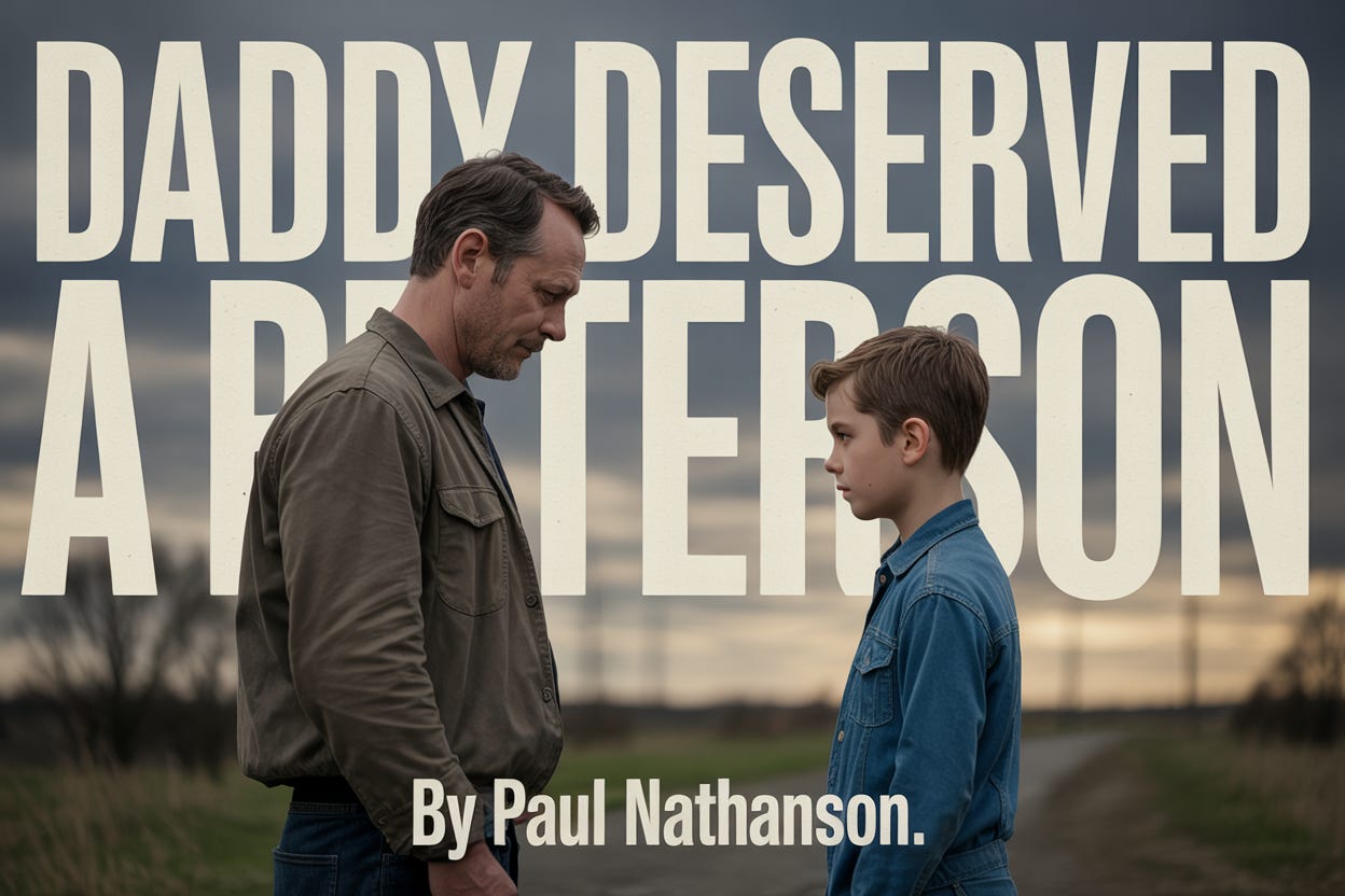 Daddy Deserved a Better Son - by PAUL NATHANSON