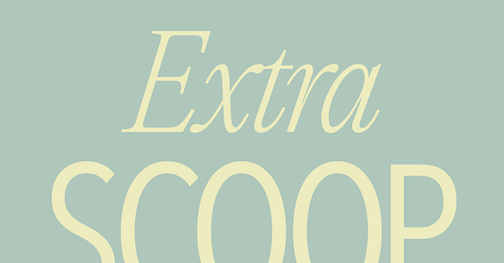 Extra Scoop | Olivia Adriance | Substack