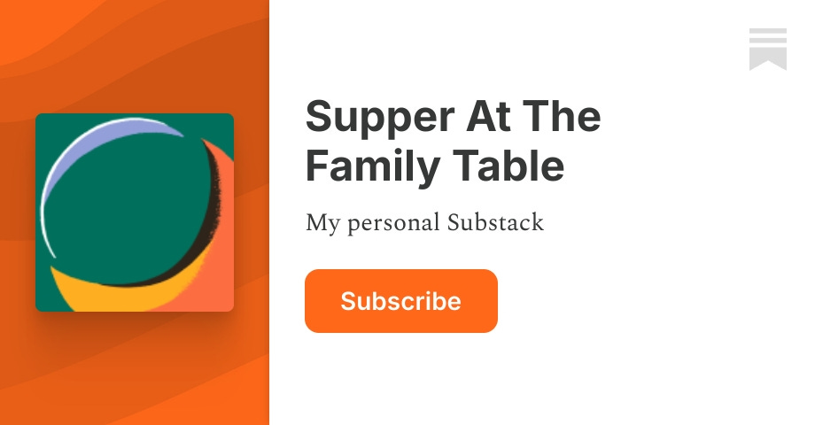 Supper At The Family Table | Bobbi Napier | Substack