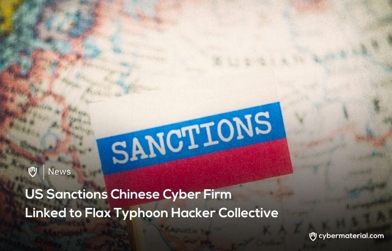 US Sanctions Firm Linked to Flax Typhoon - CyberMaterial