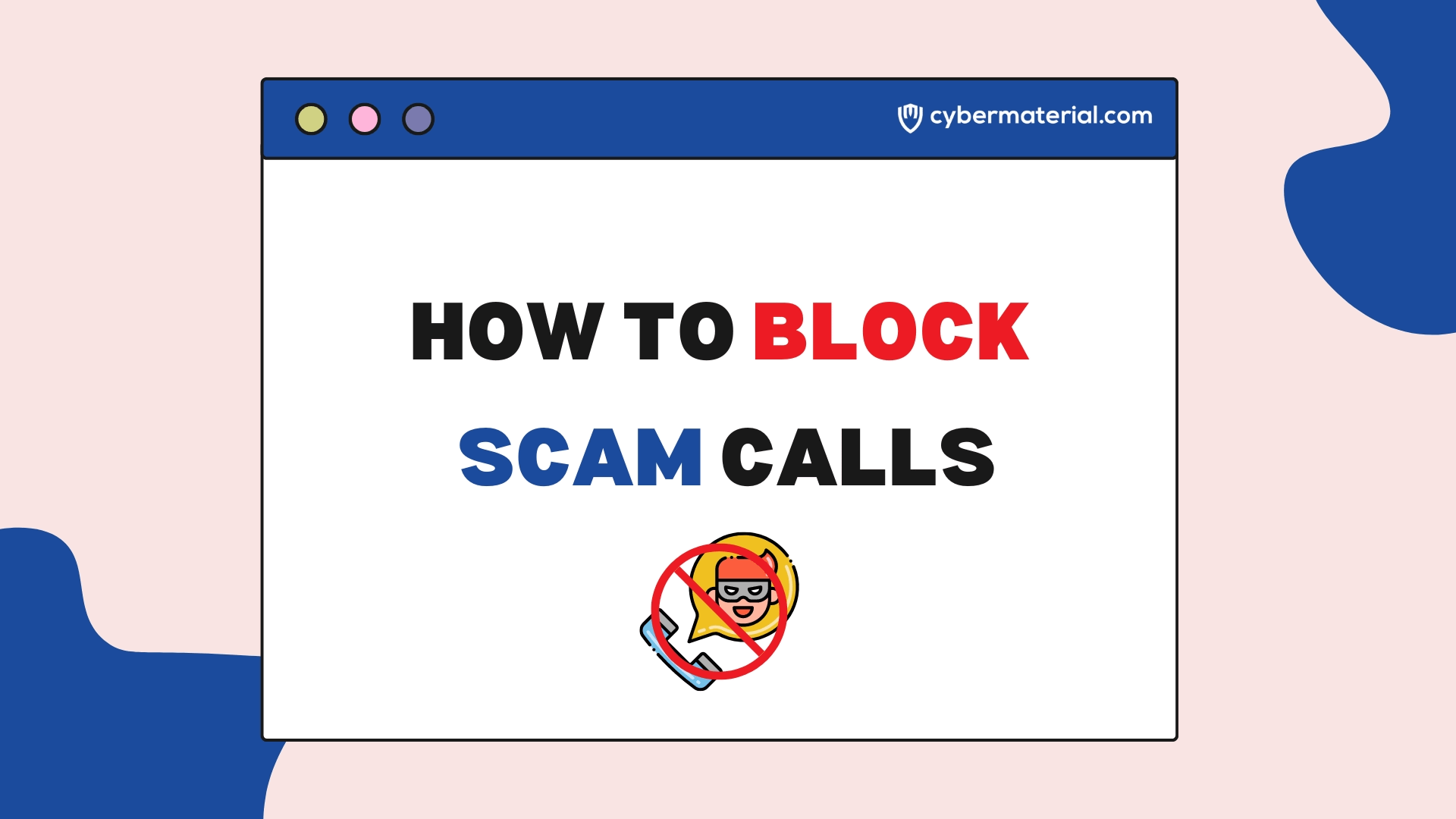 How To Block Scam Calls – Tutorial - CyberMaterial