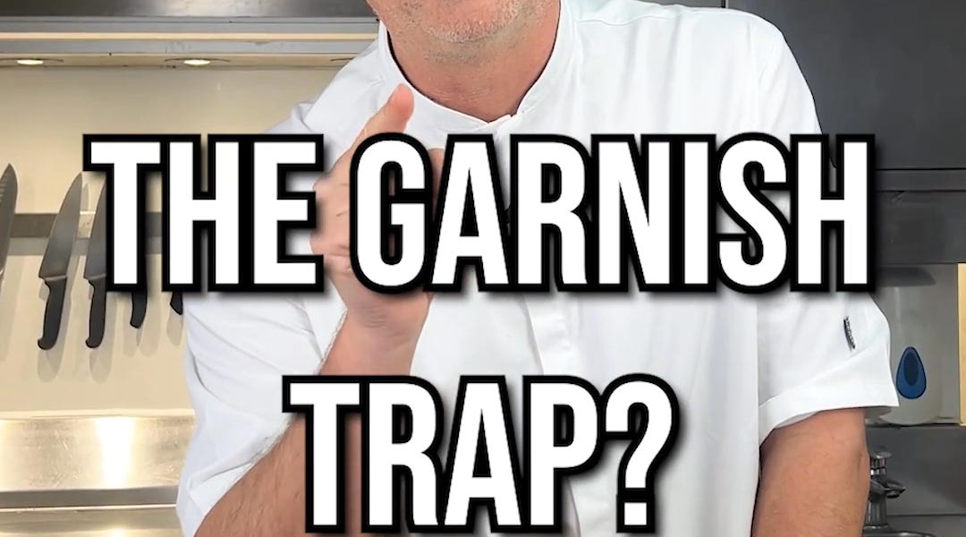 The Garnish Trap - by Chef Alexis Gauthier