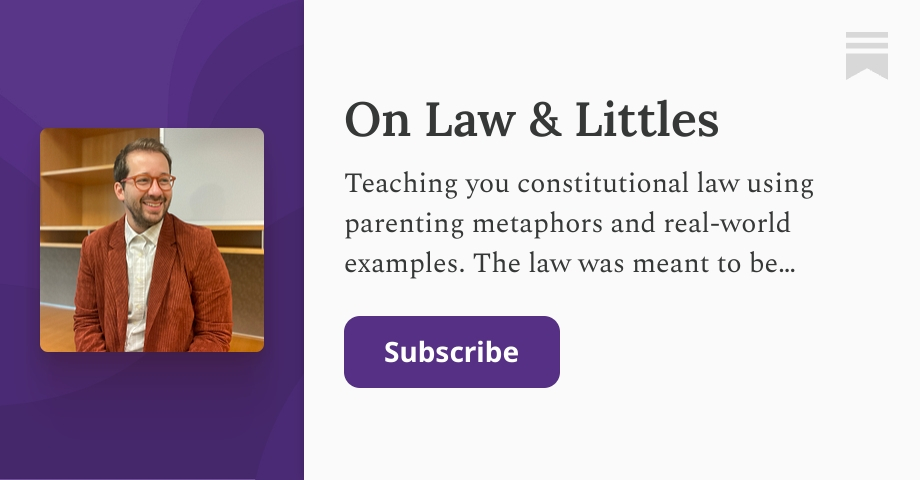 On Law & Littles | Dadchats - Dillon White | Substack
