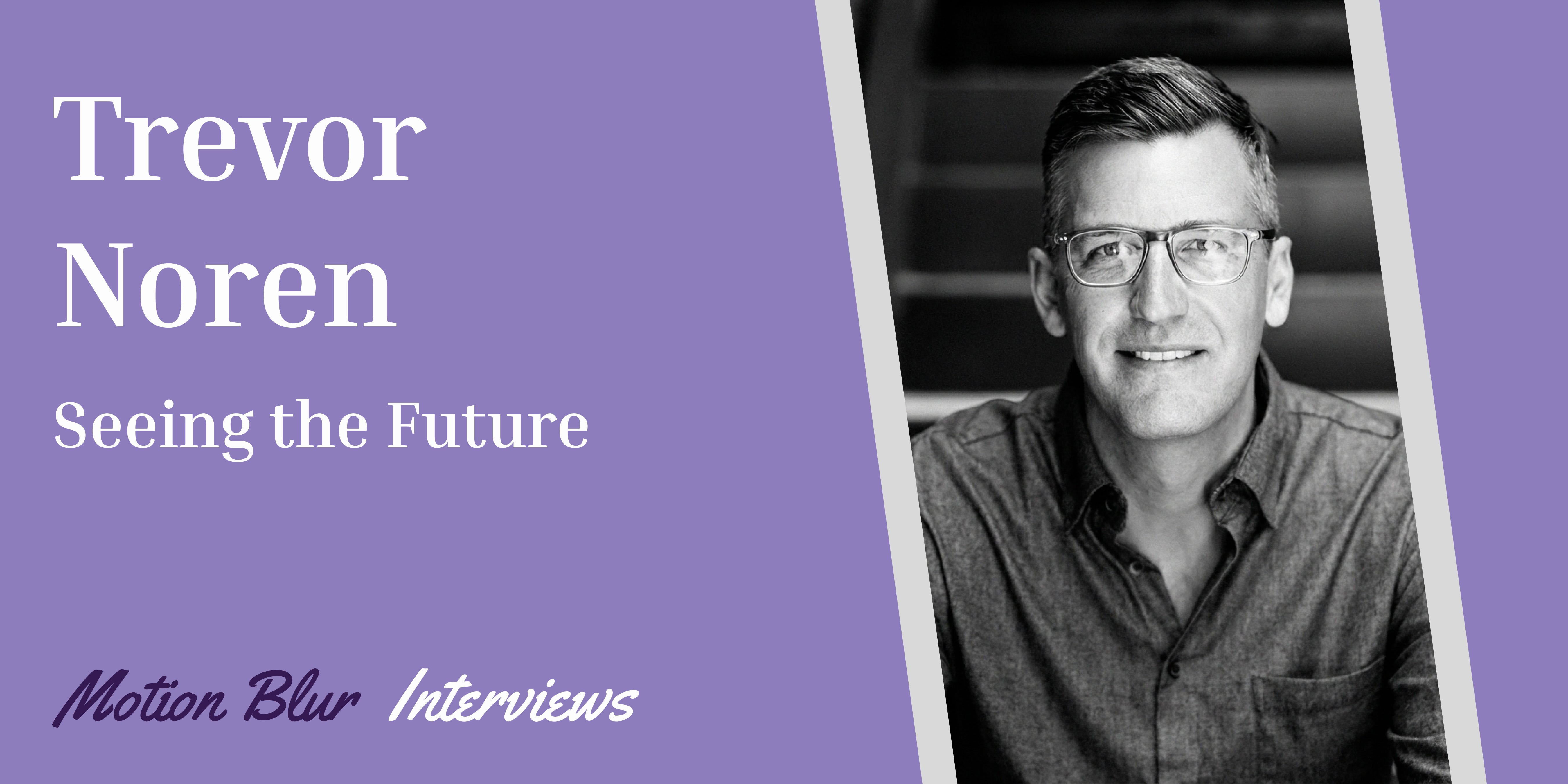 Trevor Noren – Building Sage Road Research and Seeing the Future