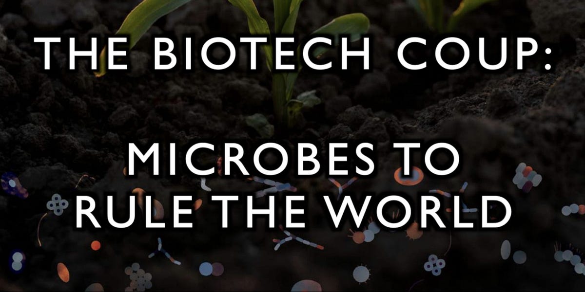 The Biotech Coup: Microbes to Rule the World [VIDEO]
