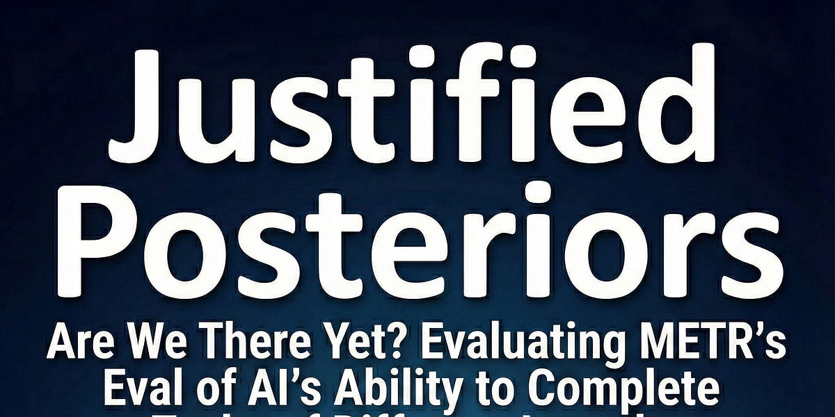 Are We There Yet? Evaluating METR’s Eval of AI’s Ability to Complete ...