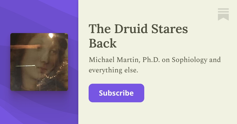 The Druid Stares Back | Michael Martin | Substack