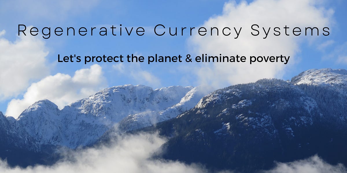 Regenerative Currencies - by Alex Bernat