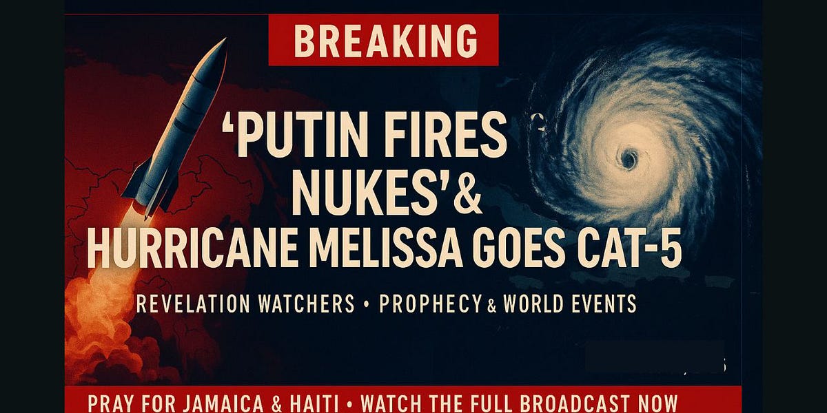 Breaking Recap: “Putin Fires Nukes” & Hurricane Melissa Goes Cat-5