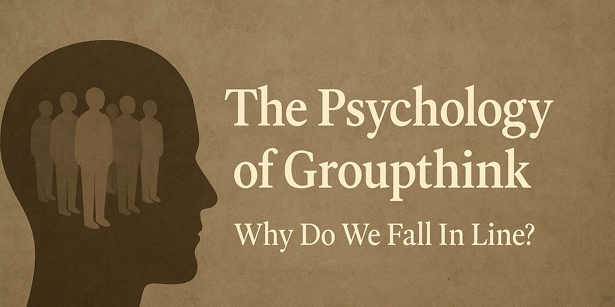 The Psychology of Groupthink - Psychfessor substack
