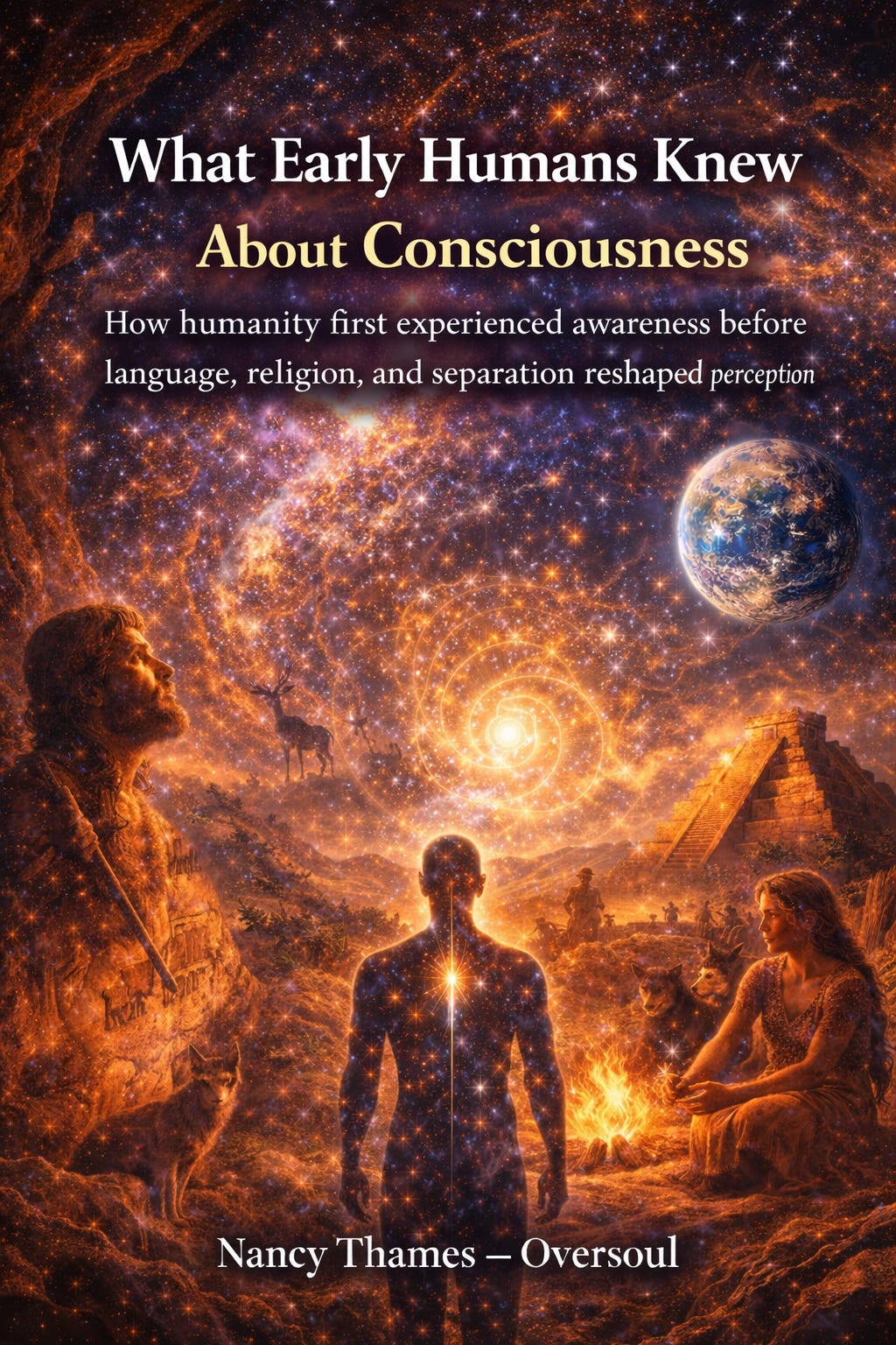 What Early Humans Knew About Consciousness