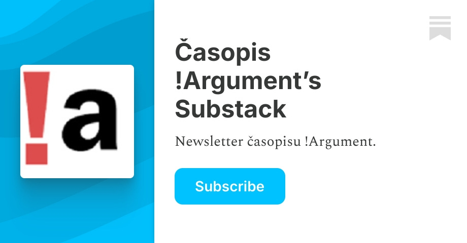 Časopis !Argument’s Substack | Substack