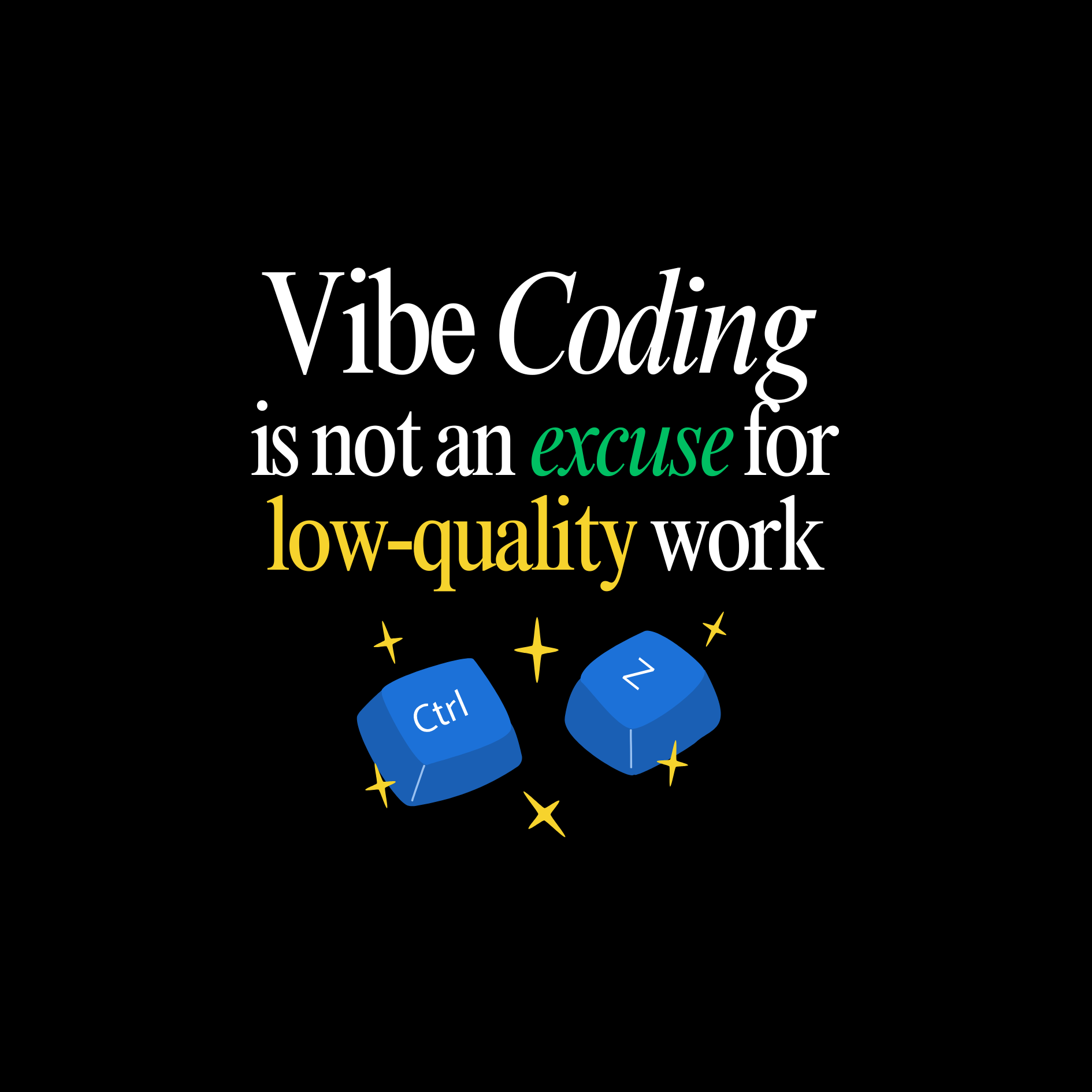 Vibe Coding is not an excuse for low-quality work