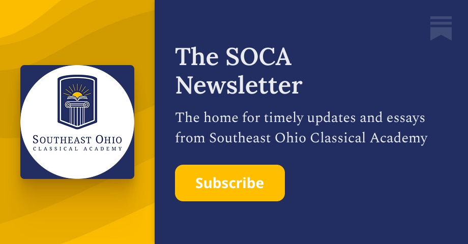 The SOCA Newsletter | Southeast OH Classical Academy | Substack