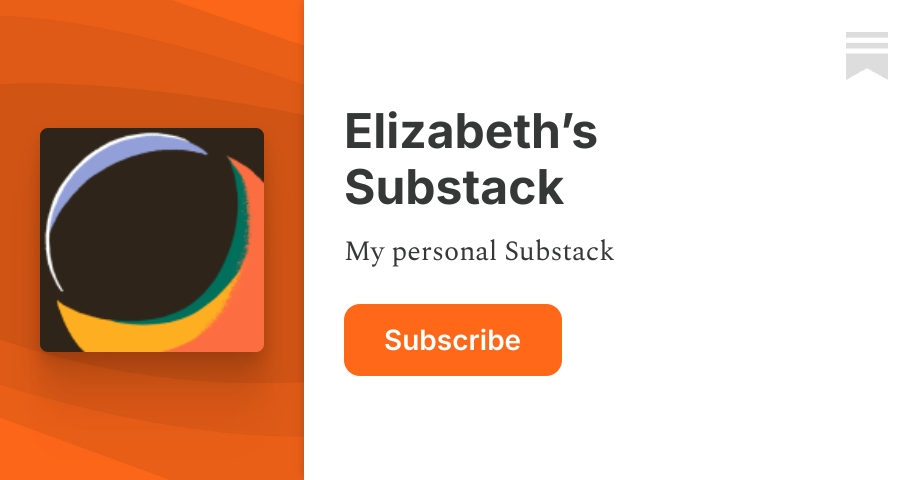 Elizabeth’s Substack | Substack
