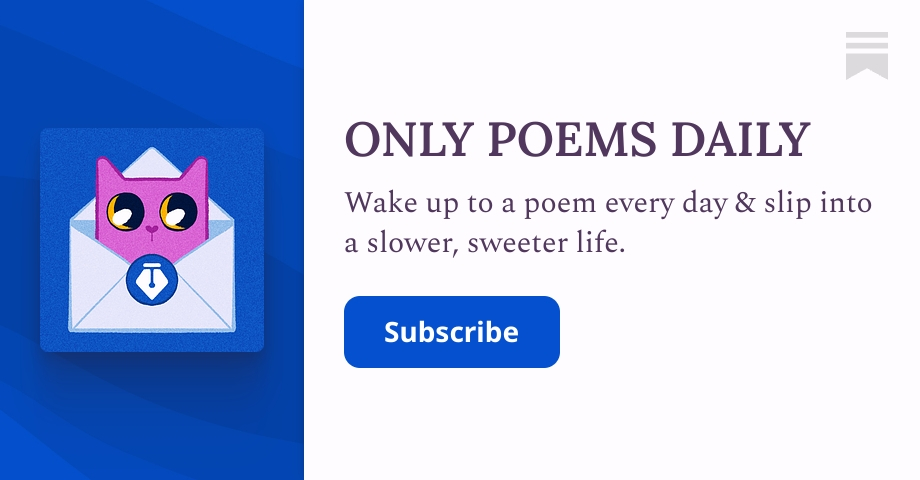 Best New Poems | ONLY POEMS DAILY | Substack