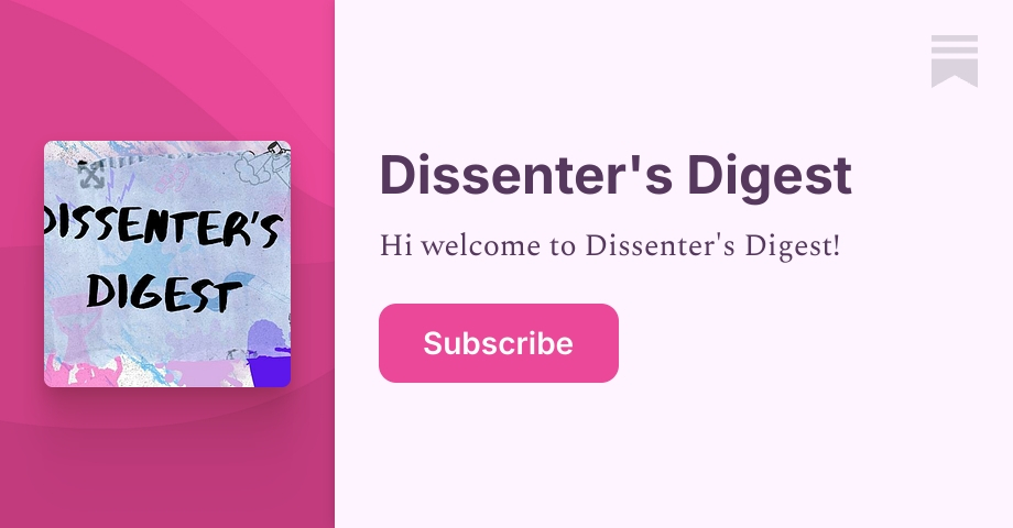 Dissenter's Digest | La Sandia | Substack