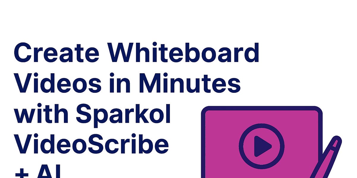 Create Whiteboard Videos in Minutes with Sparkol VideoScribe + AI