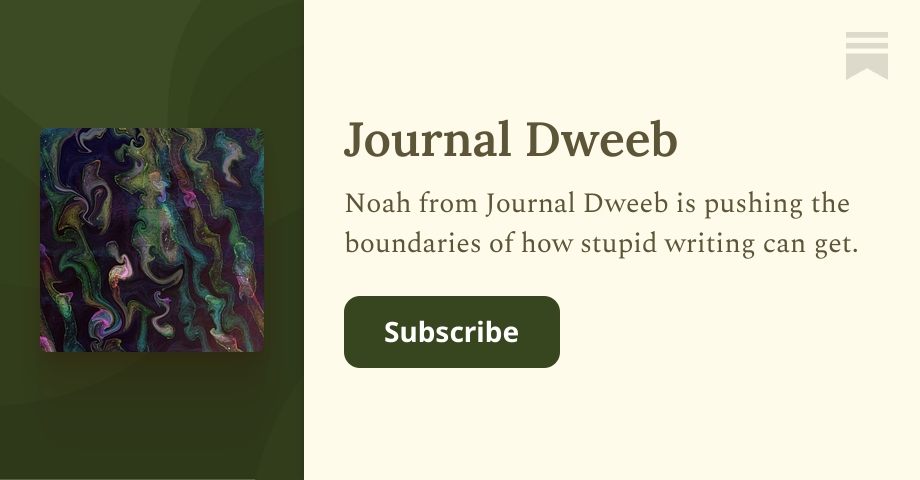 Journal Dweeb | noah | Substack