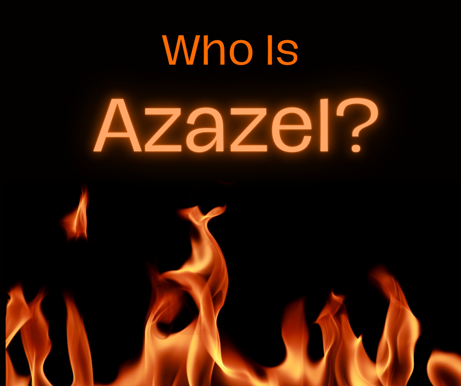 Who is Azazel? - by Sarah - Extra Biblical Librarian