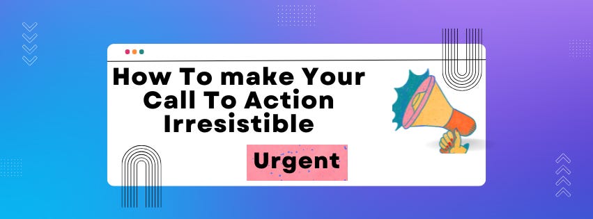 How to Make Your Call to Action Irresistible: Practical Tips for Presenters