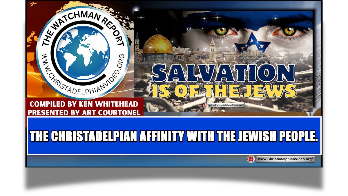 Watchman Report: The Christadelphian affinity with the Jewish People