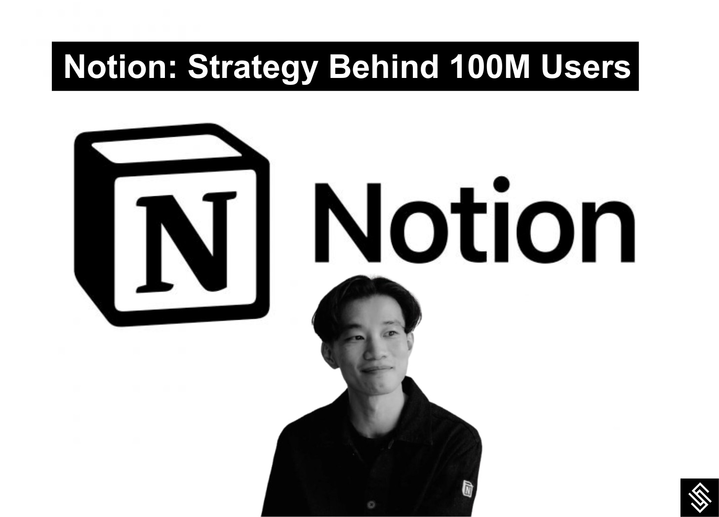 Notion: Growth Strategy Behind 100M Users