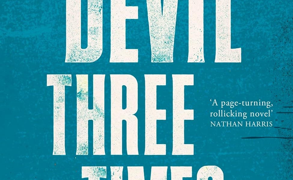 The best-written recent literary fiction: The Devil Three Times by by ...