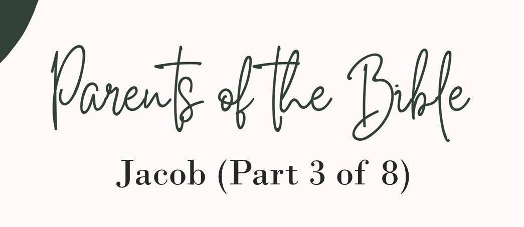Jacob - Part 3 of 8 - Parents of the Bible